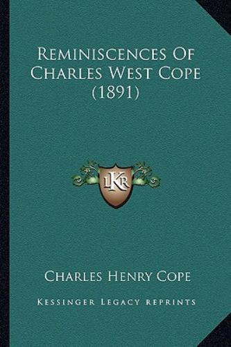 Reminiscences of Charles West Cope by Charles Henry Cope (2010, Trade ...