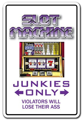 Slot Machine Junkie Aluminum Sign | Indoor/Outdoor | Funny Home Décor ...