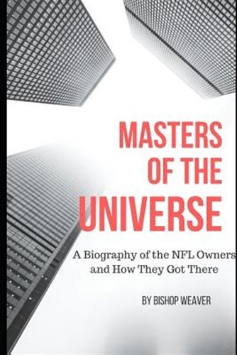 Masters of the Universe : Biography of the NFL Owners and How They Got ...