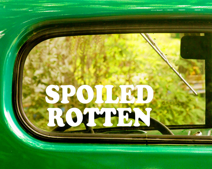 2 SPOILED ROTTEN DECAL Stickers For Car Window Bumper Laptop Truck Rv ...