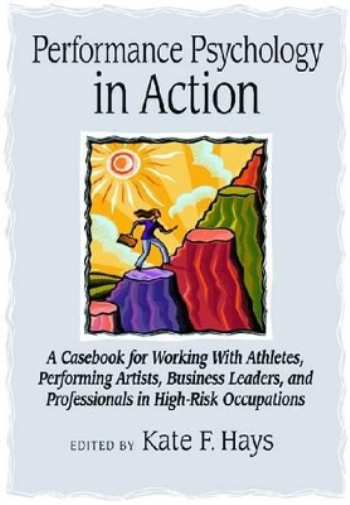 Kate F. Hays Performance Psychology in Action (Hardback) 9781433804434 ...