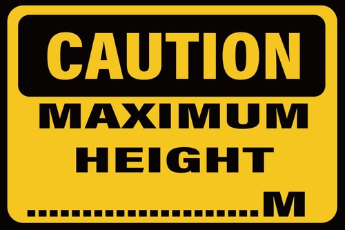 CAUTION CUSTOM TEXT MAXIMUM HEIGHT SIGN - VARIOUS SIZES SIGN AND ...