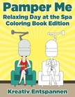 Pamper Me: Relaxing Day at the Spa Coloring Book Edition 9781683772279 ...