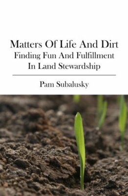Matters of Life and Dirt: Finding Fun and Fulfi. Subalusky