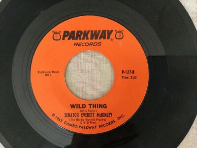 Wild Thing Senator Bobby and Sen. Everett McKinley Parkway P-127 45 rpm ...