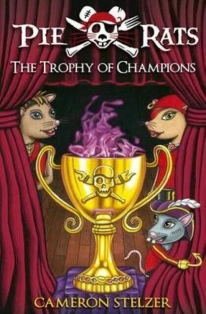 The Trophy of Champions Pie Rats Book 4 Stelzer Paul 9780987461537 for ...