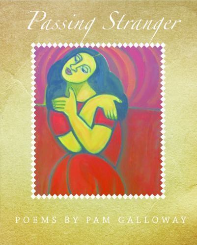 Passing Stranger : Poems by Pam Galloway (2014, Trade Paperback) for ...