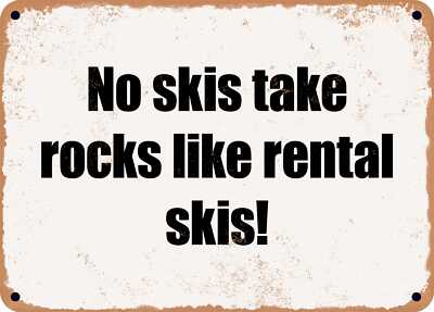 METAL SIGN - No skis take rocks like rental skis! | eBay