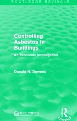 Controlling Asbestos in Buildings: An Economic Investigation by Donald ...