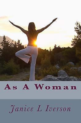 As a Woman by Janice Iverson (2017, Trade Paperback) for sale online | eBay