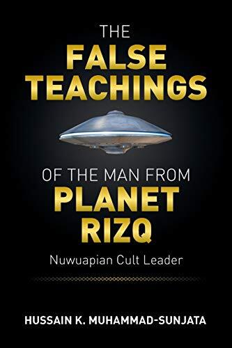 The False Teachings of the Man from Planet Rizq: Nuwuapian Cult Leader ...