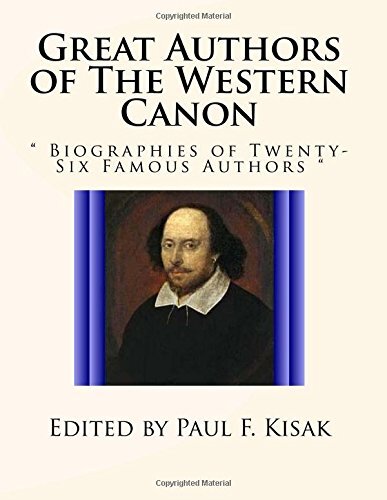 Great Authors of The Western Canon: " Biographies of Twenty-Six Famous ...