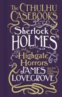Cthulhu Cass : Sherlock Holmes and the Highgate Horrors, Hardcover by ...