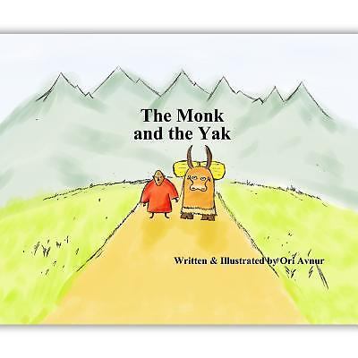 Monk and the Yak : An Eastern Story That Teaches the Value of ...