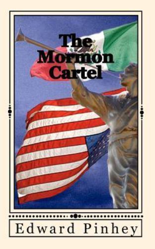 Mormon Cartel by Edward Pinhey (2011, Trade Paperback) for sale online ...