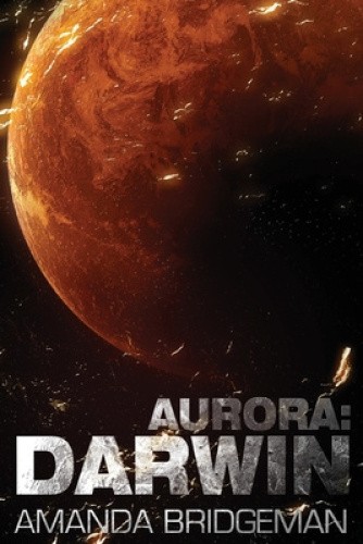 Aurora: Darwin (Aurora 1) (Aurora) by Bridgeman, Amanda [Paperback ...