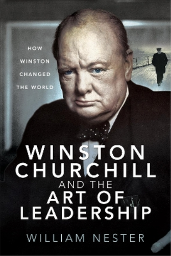 William Nester Winston Churchill and the Art of Leadership (Relié ...