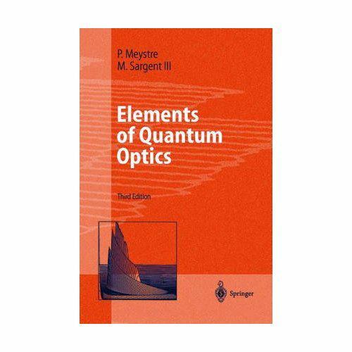 Elements of Quantum Optics by Pierre Meystre and Murray Sargent III ...