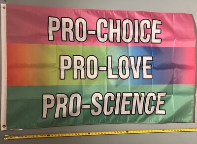 PRO WOMEN PRO CHOICE FLAG FREE USA SHIPPING Pro Life Pro Love Science ...