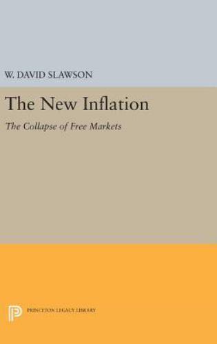 Princeton Legacy Library: New Inflation : The Collapse of Free Markets ...