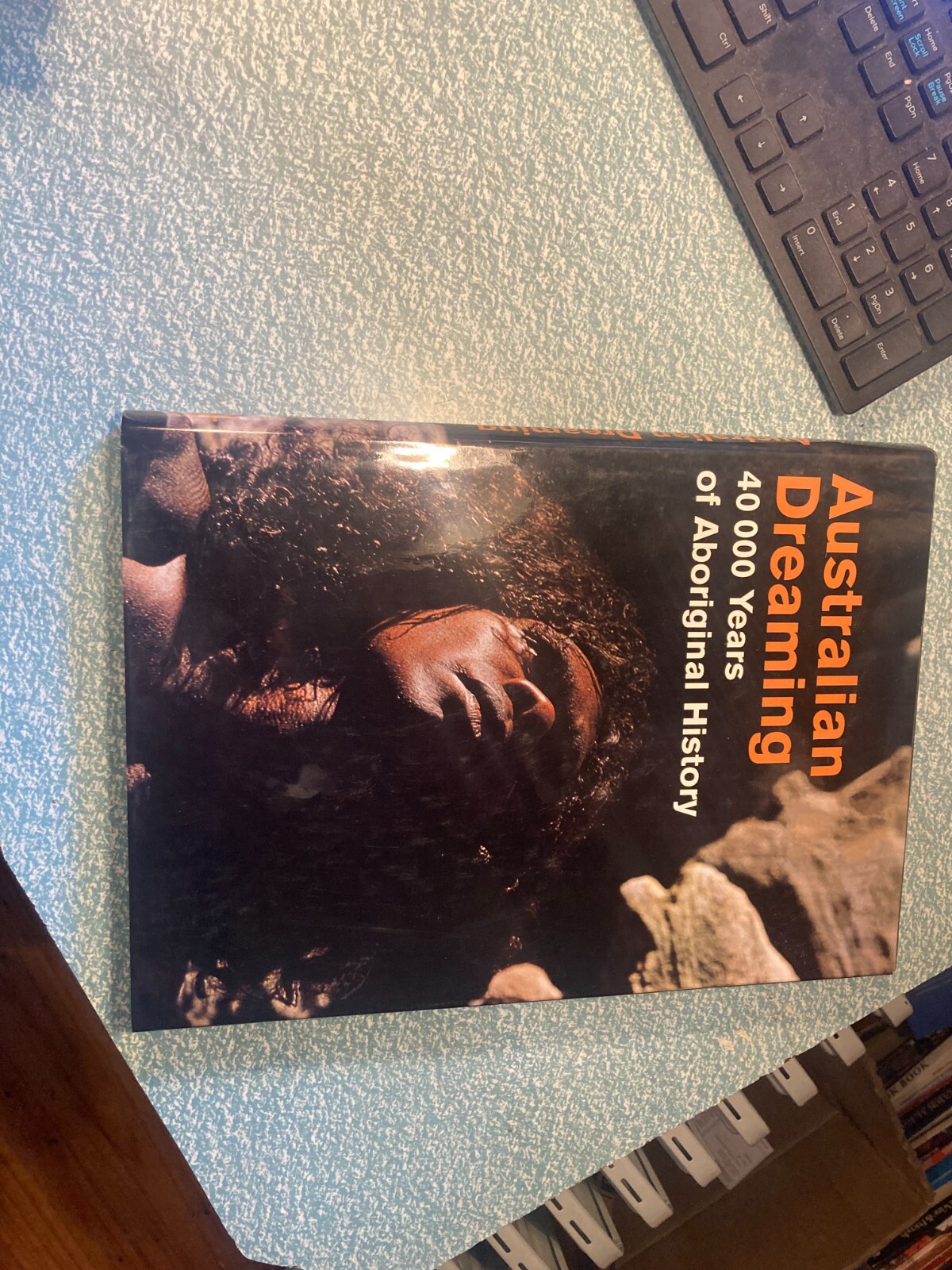 Australian Dreaming: 40,000 Years of Aboriginal History by Jennifer ...