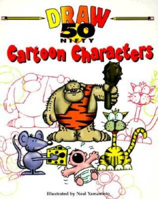 50 Nifty Cartoon Characters to Draw - Paperback By Yamamoto, Neal ...