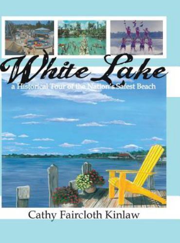 White Lake : A Historical Tour of the Nation's Safest Beach by Cathy ...