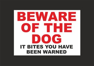 Beware Of The Dog It Bites You've Been Warned Sign - All Sizes ...