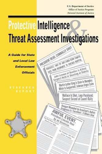 Protective Intelligence and Threat Assessment Investigations: A Guide ...