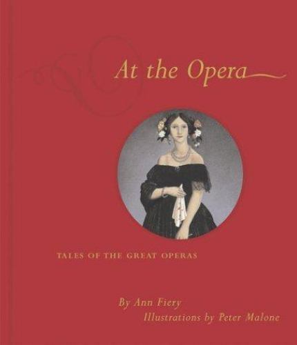 At the Opera : Tales of the Great Operas by Ann Fiery (2003, Hardcover ...