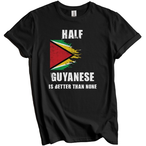 Half Guyanese Is Better Than None Funny Guyana T-Shirt | eBay