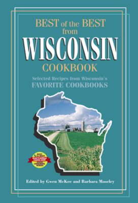 Best of the Best from Wisconsin Cookbook: Selected Recipes from ...