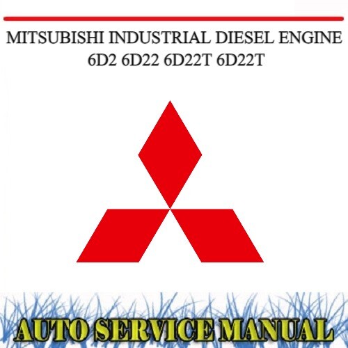 MITSUBISHI 6D2 6D22 6D22T 6D22T INDUSTRIAL DIESEL ENGINE SERVICE MANUAL ...