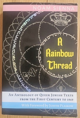 Rainbow Thread : An Anthology of Queer Jewish Texts from the First ...