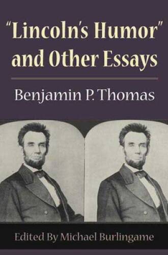 Lincoln's Humor and Other Essays - Hardcover By Thomas, Benjamin P ...