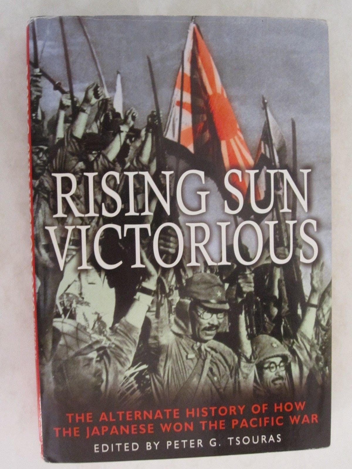 Rising Sun Victorious - The Alternate History of How the Japanese Won ...