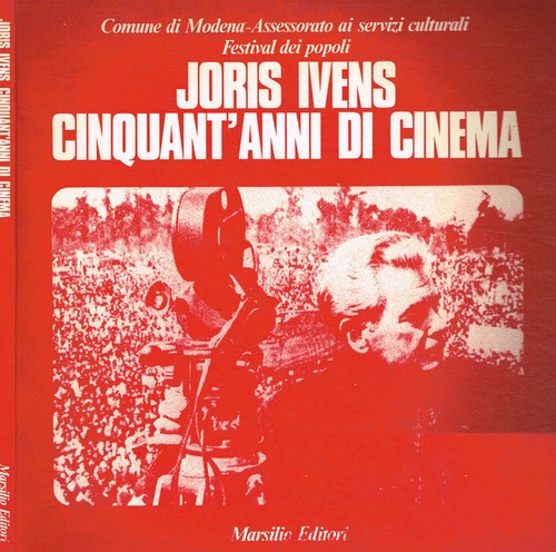 Joris Ivens cinquant'anni di cinema. . Giacomo Gambetti, a cura di ...