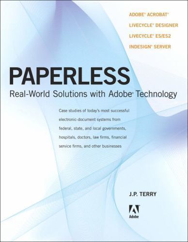 Paperless: Real-World Solutions with Adobe Technology by Terry, J. P ...