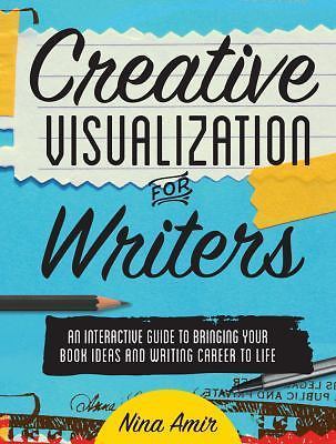 Creative Visualization for Writers: An Interactive Guide for Bringing Your... 9781440347184| eBay