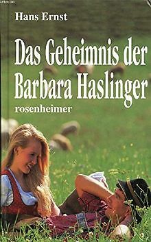 Das Geheimnis der Barbara Haslinger von Ernst, Hans | Buch | Zustand ...