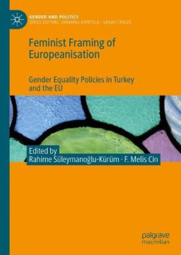 Feminist Framing of Europeanisation: Gender Equality Policies in Turkey ...