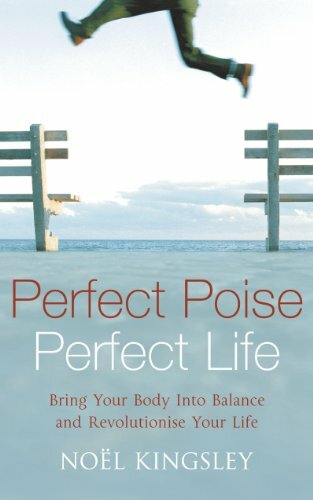 Perfect Poise, Perfect Life: Bring Your Body into Balance and R | eBay