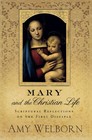 MARY AND THE CHRISTIAN LIFE: SCRIPTURAL REFLECTIONS ON THE By Amy ...