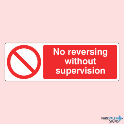 No Reversing Without Supervision Signs | eBay UK