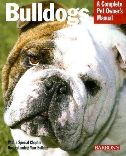 Bulldogs : Everything about Health, Behavior, Feeding, and Care by Phil ...