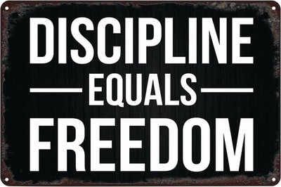 Discipline Equals Freedom Tin Metal Signs Home Décor 8x12 Inspirational ...