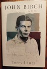 John Birch : A Life by Terry Lautz (2016, Hardcover) | eBay UK