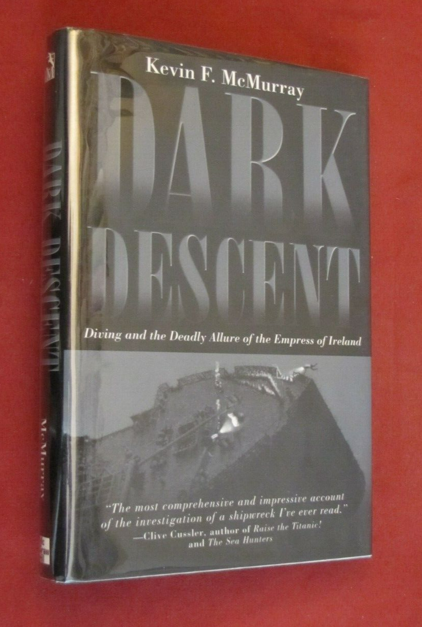 Dark Descent : Diving and the Deadly Allure of the Empress of Ireland ...