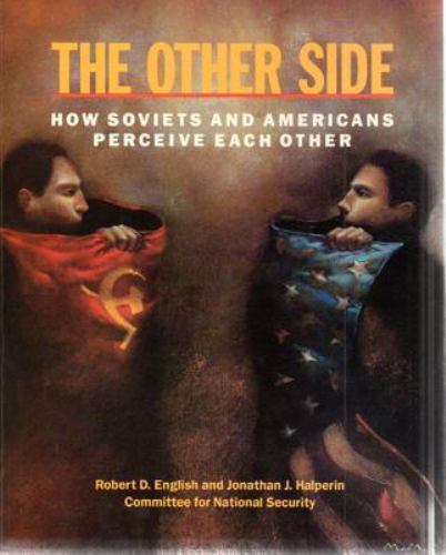 Other Side : How Soviets and Americans Perceive Each Other by Jonathan ...