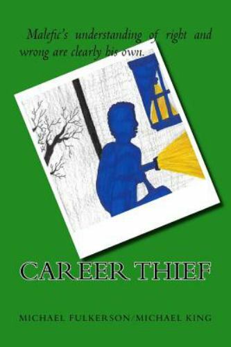 Career Thief by Michael King and Michael Fulkerson (2016, Trade ...